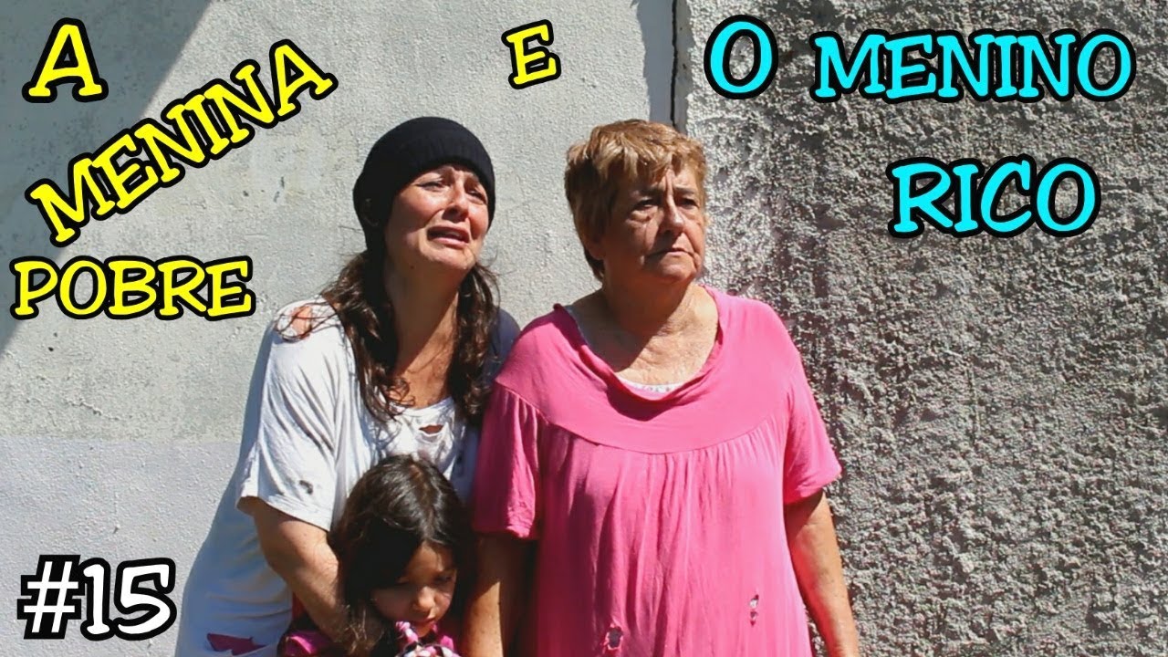 A MENINA POBRE E O MENINO RICO #15 - A MENINA ABANDONADA - Anny e Eu ...