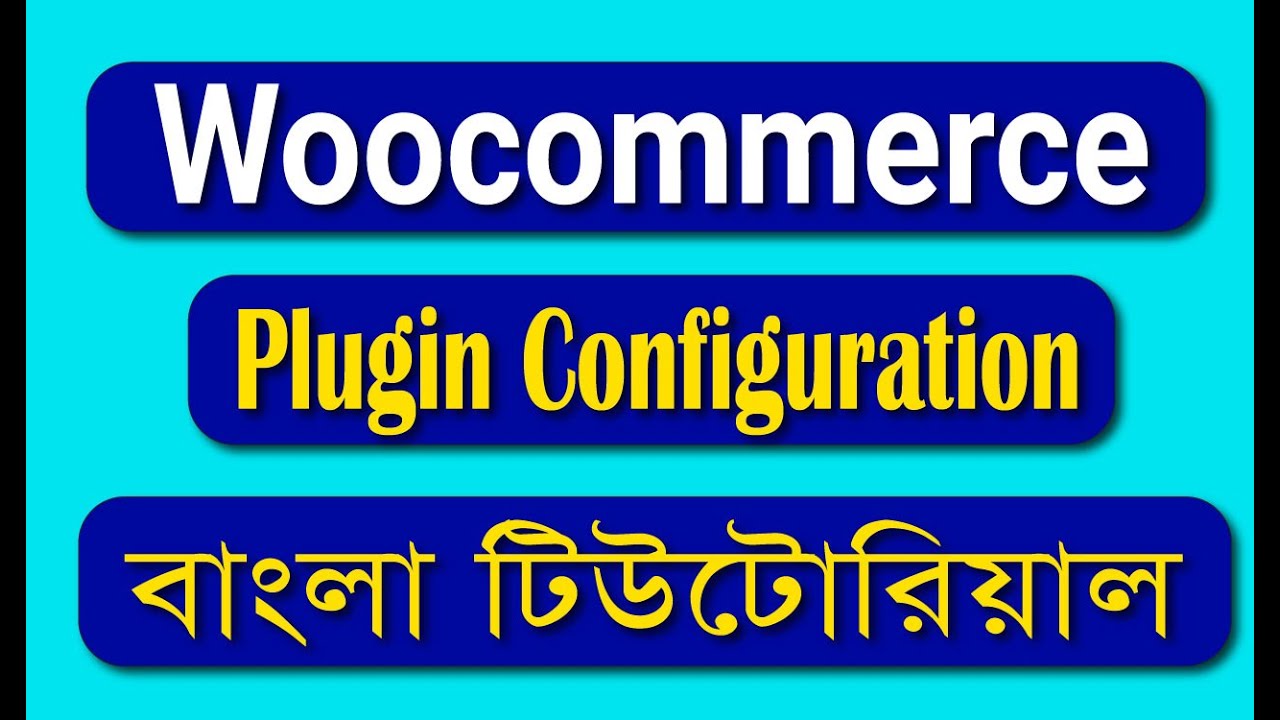 Woocommerce | Complete Step By Step Setup Guideline | Woocommerce Bangla Tutorial - YouTube