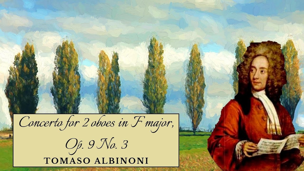 Tomaso Albinoni - Concerto for 2 Oboes in F major Op. 9 No. 3 - YouTube