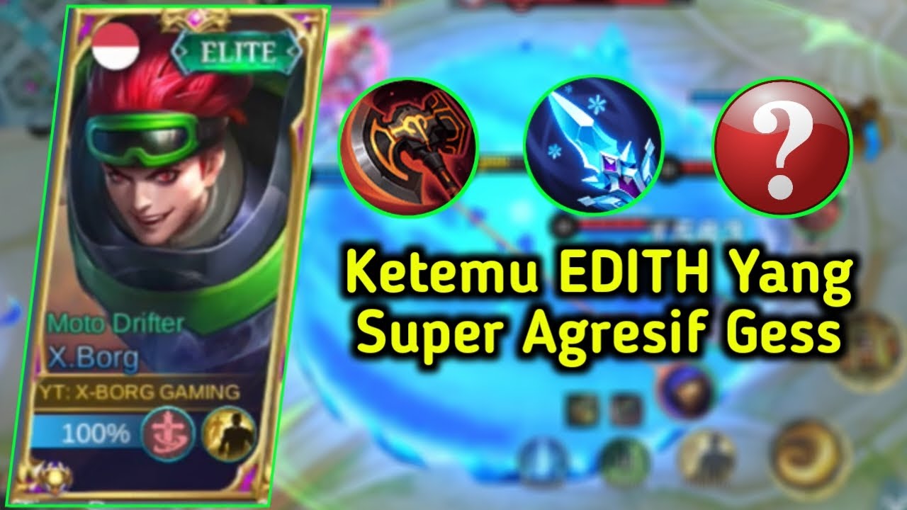 MONSTER X-BORG‼️Lawan Edith Yang Super Agresif Ya Ges Ya‼️Mobile ...