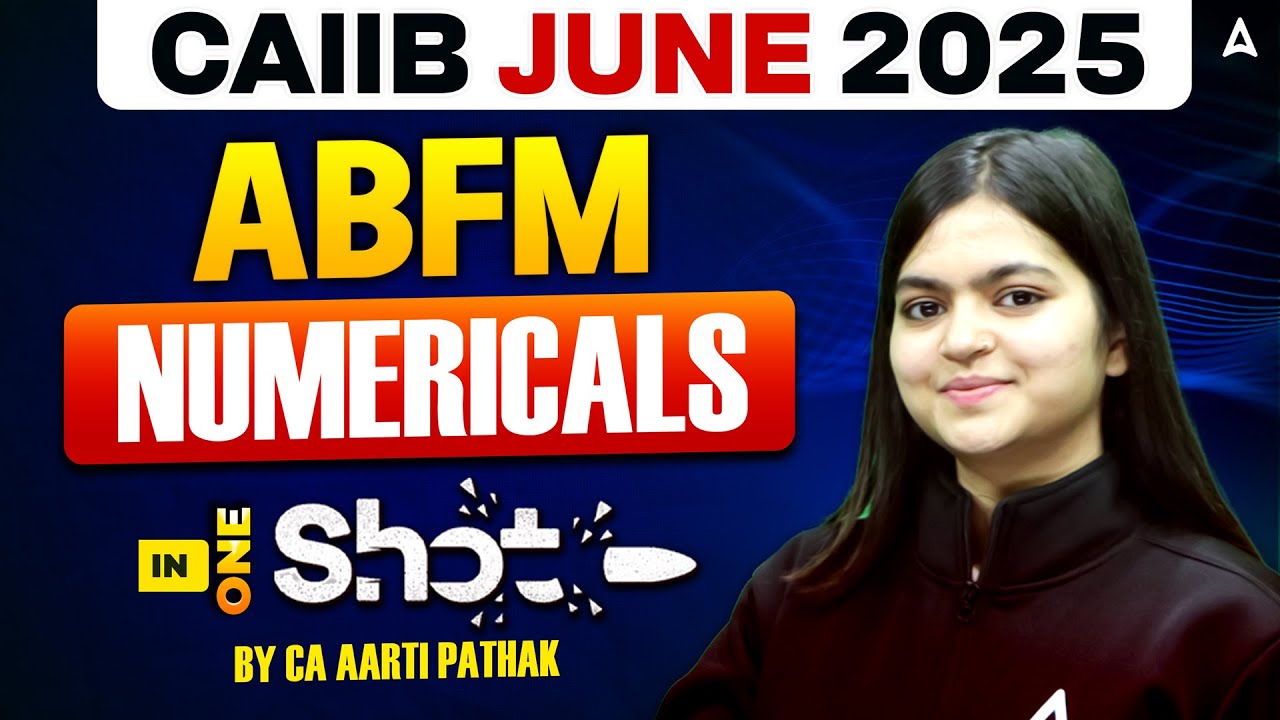 CAIIB ABFM June 2025 | CAIIB ABFM Numericals in one shot | CAIIB ABFM ...
