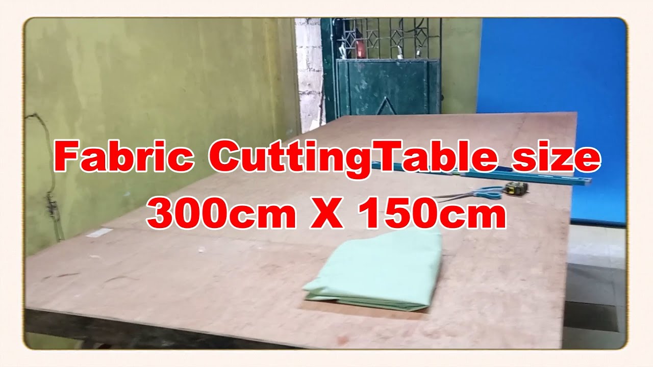 My Fabric Cutting Table Size 300cm X 150cm YouTube