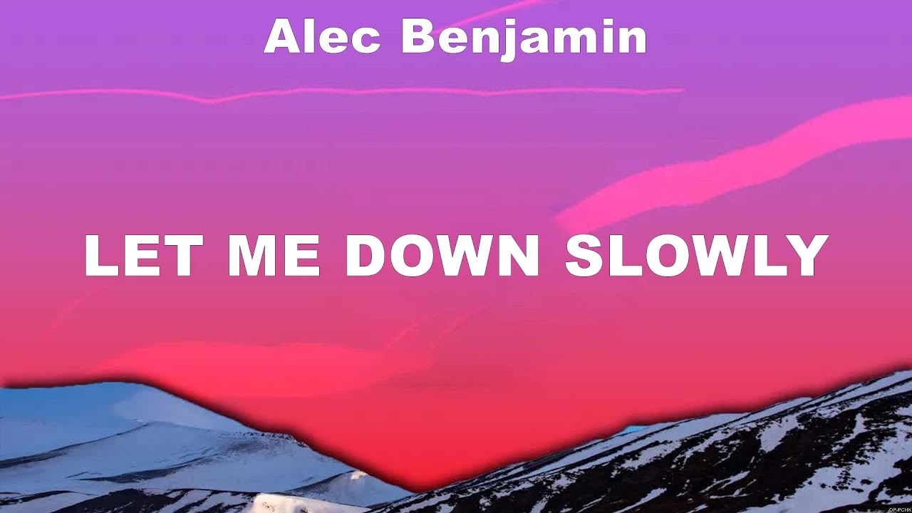 Alec Benjamin - Let Me Down Slowly (Lyrics) Ariana Grande, Alec ...