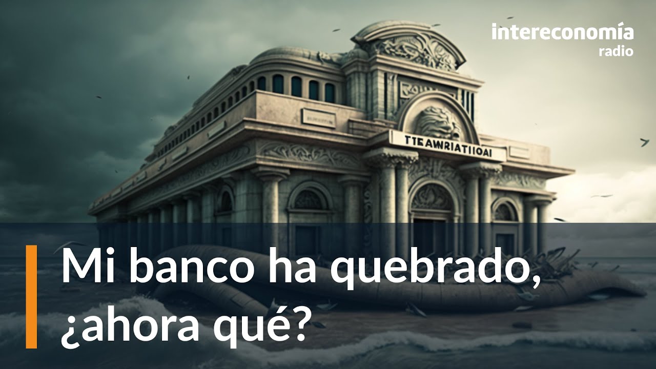 ¿Qué pasa si quiebra mi banco? - YouTube