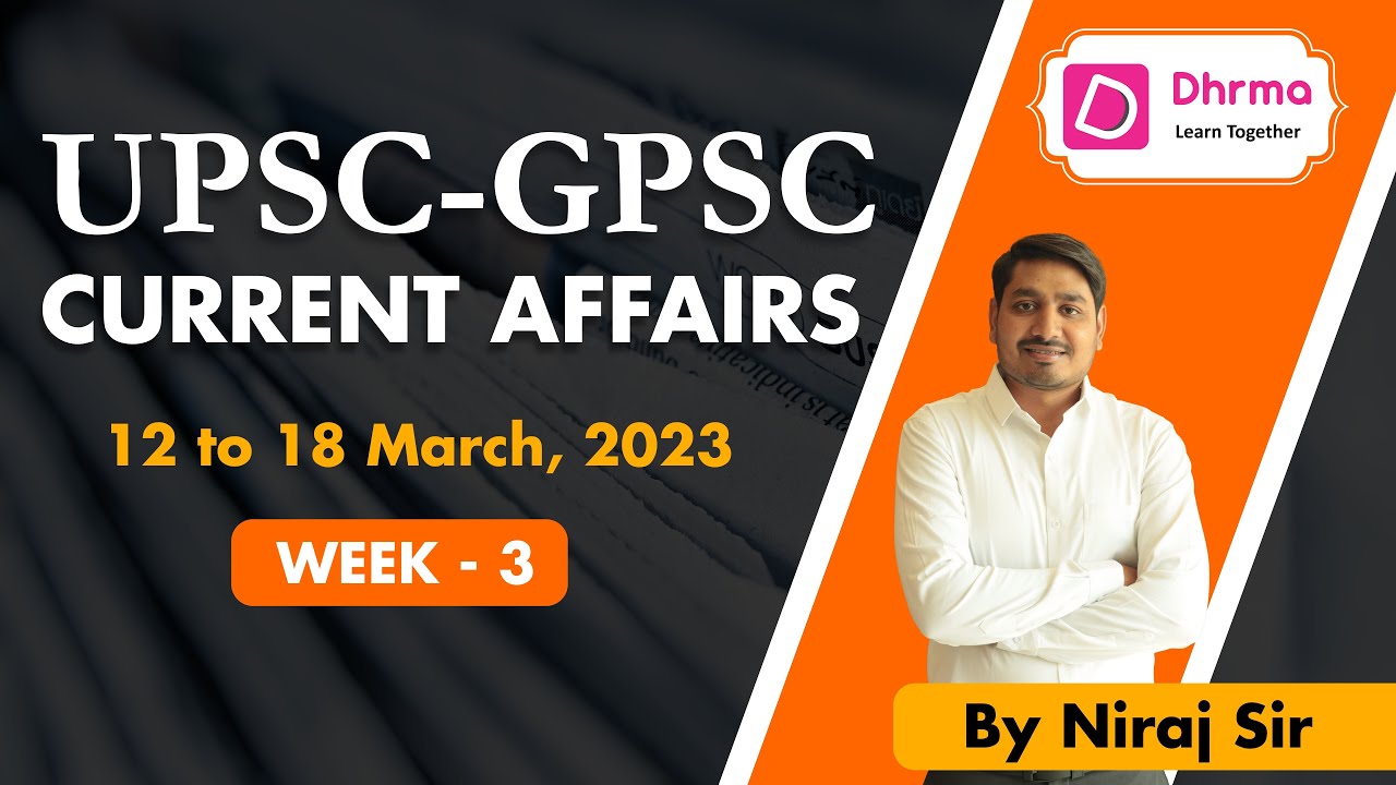 UPSC-GPSC | MARCH CURRENT AFFAIRS | Week - 3 | - YouTube