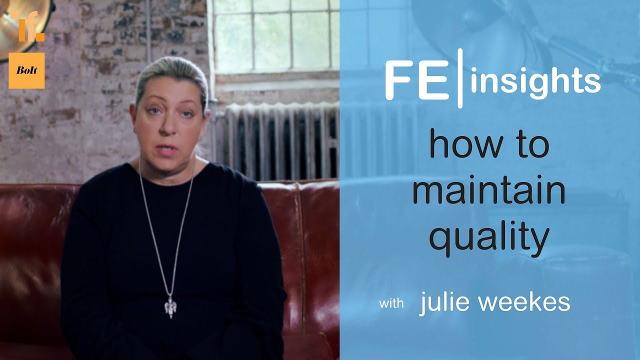 FE Insights | Julie Weekes on how to Maintain Quality | What is the ...