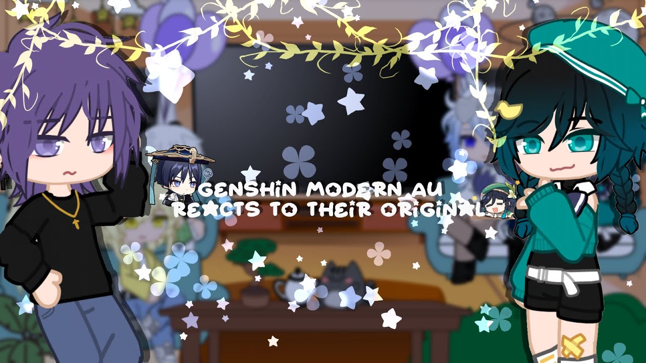 Genshin Modern AU Reacts To Their Originals Gacha club Genshin Impact 3 ...
