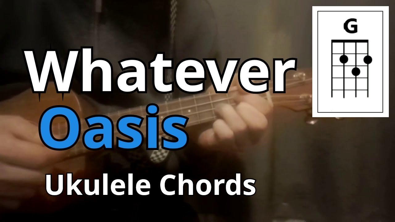 Whatever - Oasis (Ukulele Chords) - YouTube