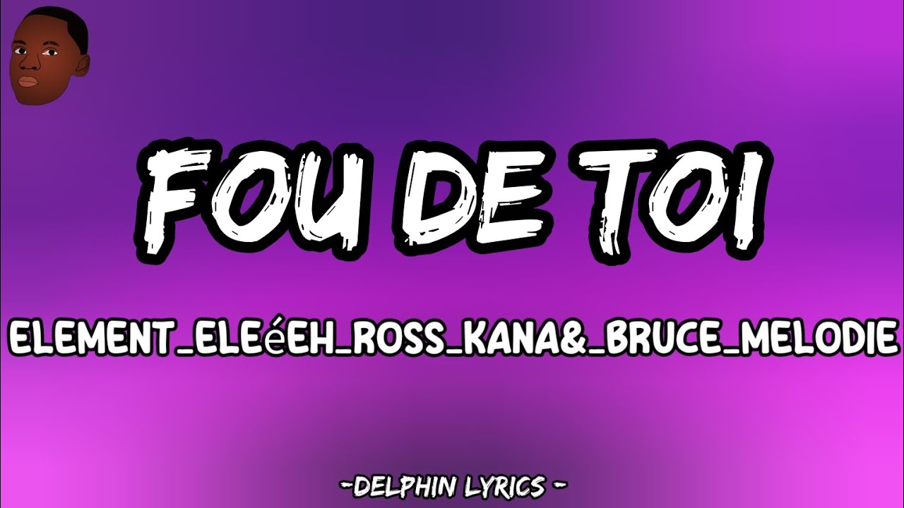 Element Eleéeh FOU DE TOi (Lyrics) - YouTube