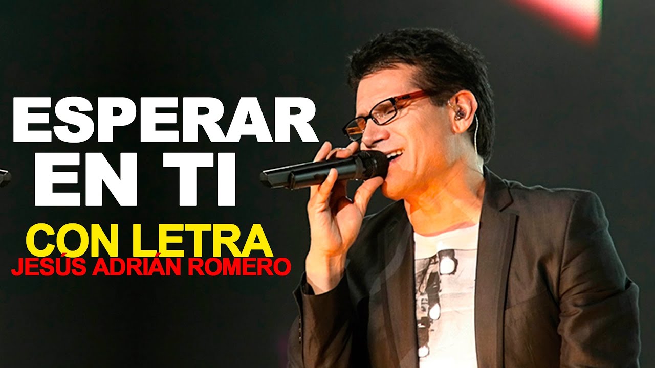 Esperar en ti (LETRA) - Jesús Adrián Romero | Gracias Dios Mio 🙏 - YouTube