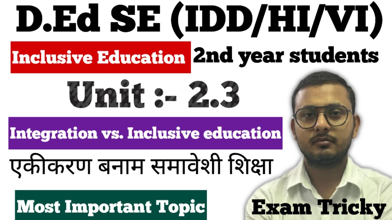 Integration vs. Inclusive education | एकीकरण बनाम समावेशी शिक्षा | unit ...