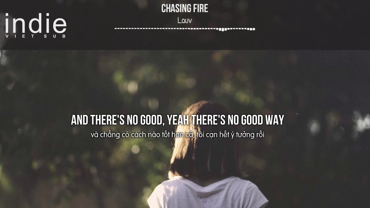 [Vietsub+Lyrics] Lauv - Chasing Fire - YouTube