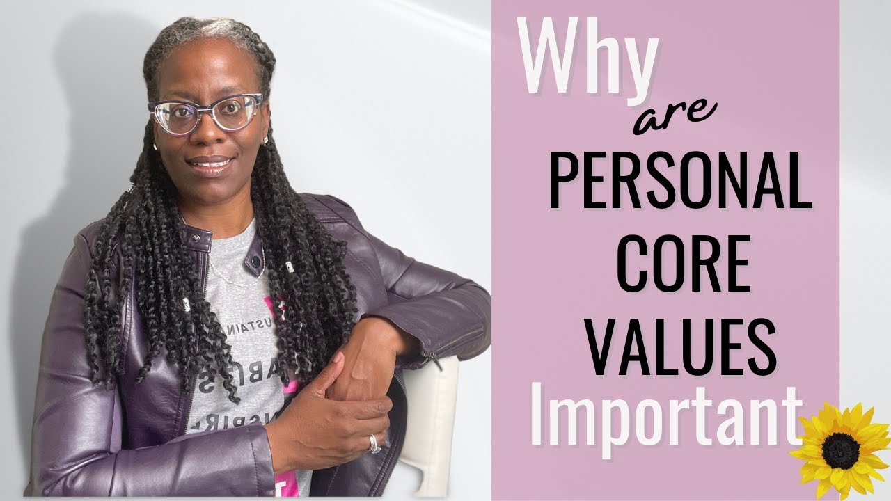 3 Reasons to Help You Understand WHY Personal Core Values are Important ...