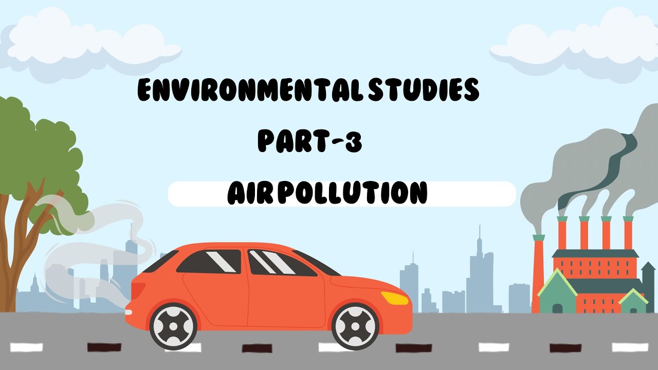 Causes, sources & effect of Air pollution || Air pollution ...