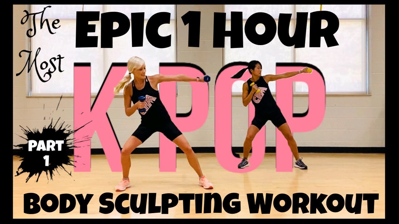Part 1 | The Most Epic 1 Hour K Pop Body Sculpting Workout - YouTube