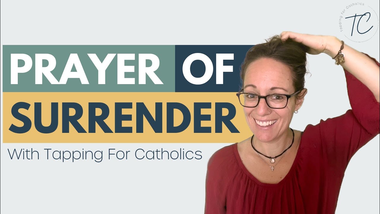 LITANY OF SURRENDER - Healing Catholic Prayer with EFT/tapping, for ...