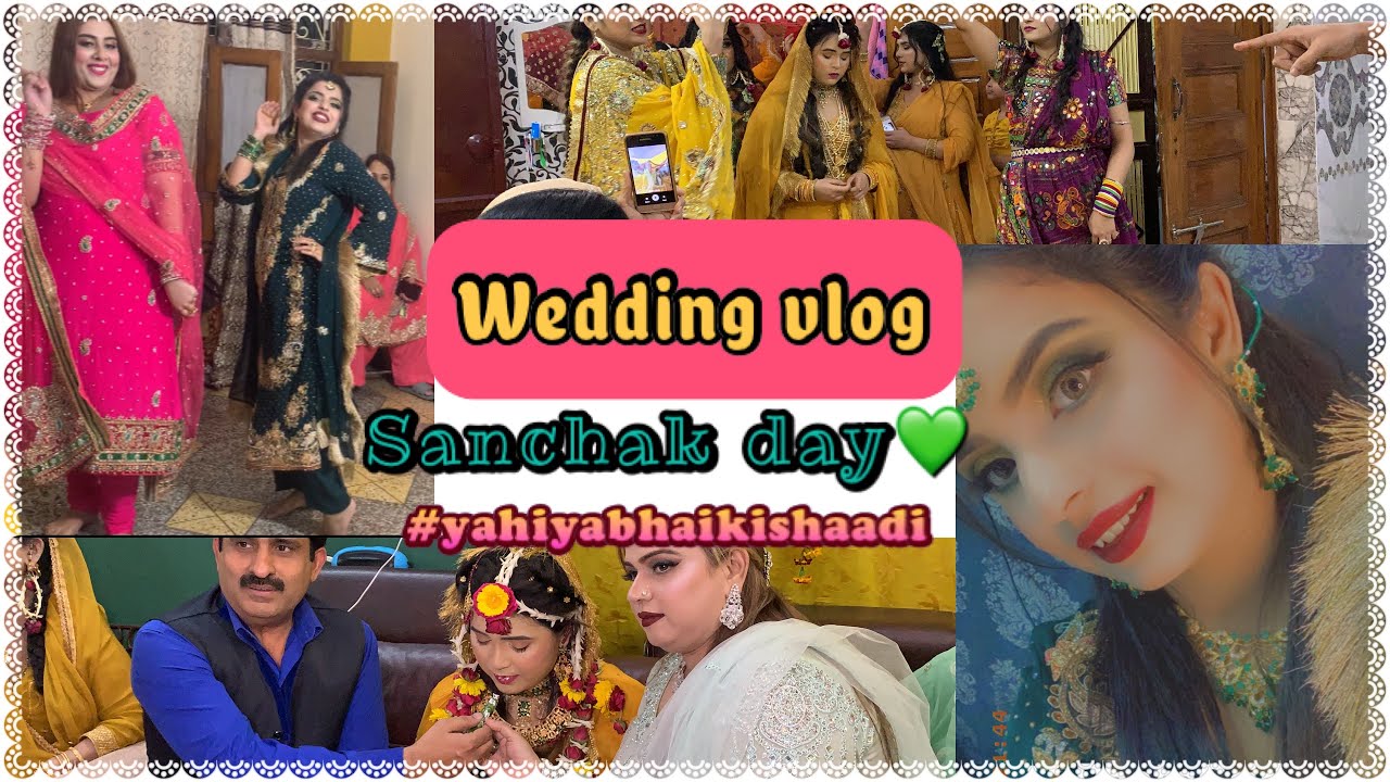 Sanchak day | yahiyabhaikishadi | wedding vlog | day 1 | sheikhcouple ...