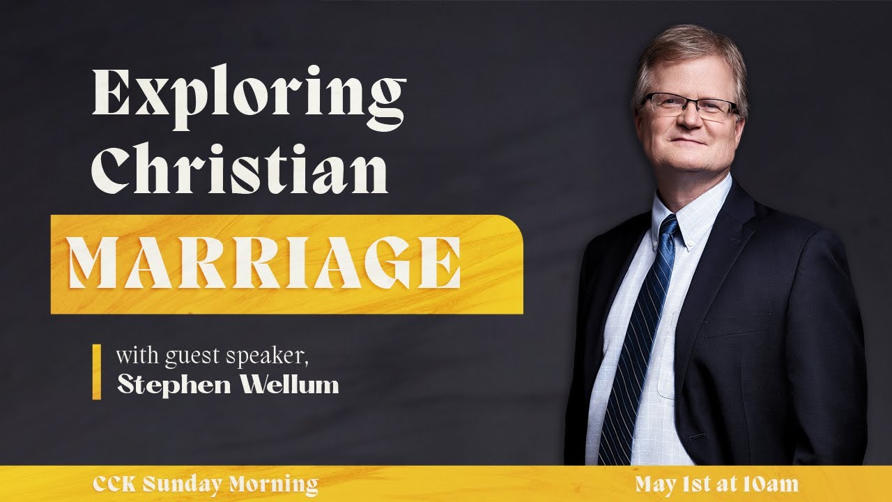 May 1, 2022 | "Exploring Christian Marriage" | Guest Speaker Stephen ...