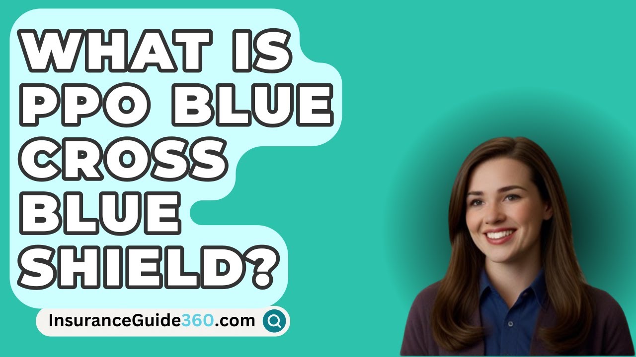 What Is PPO Blue Cross Blue Shield? - InsuranceGuide360.com - YouTube