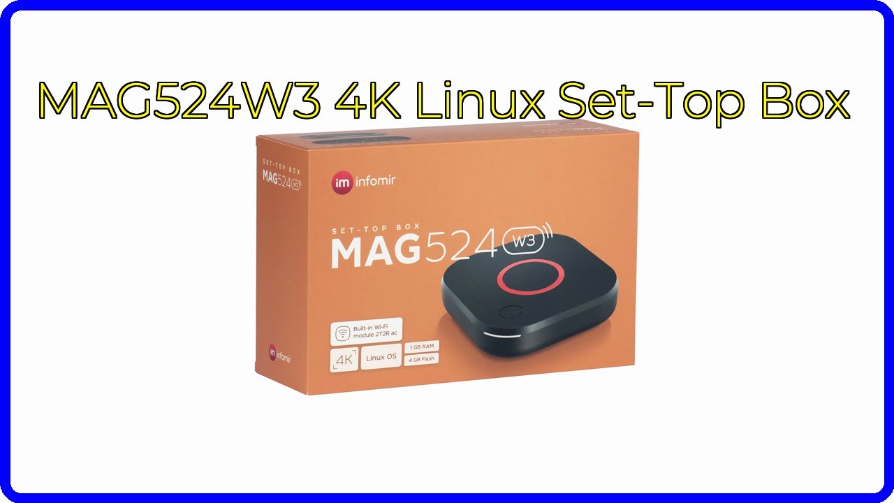 REVIEW (2025): MAG524W3 4K Linux Set-Top Box. ESSENTIAL details. - YouTube