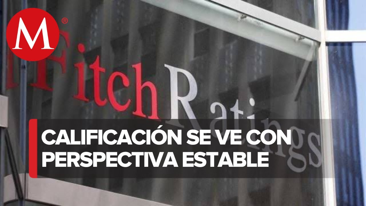 Calificación de México se mantiene en 'BBB-': Fitch - YouTube