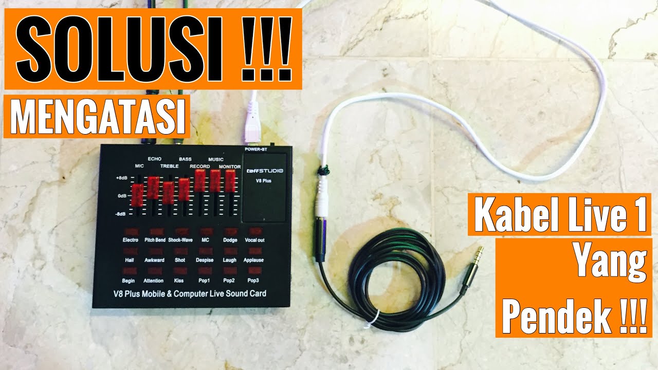 CARA MENGATASI KABEL LIVE 1 dan 2 PADA SOUNDCARD V8 YANG PENDEK - YouTube