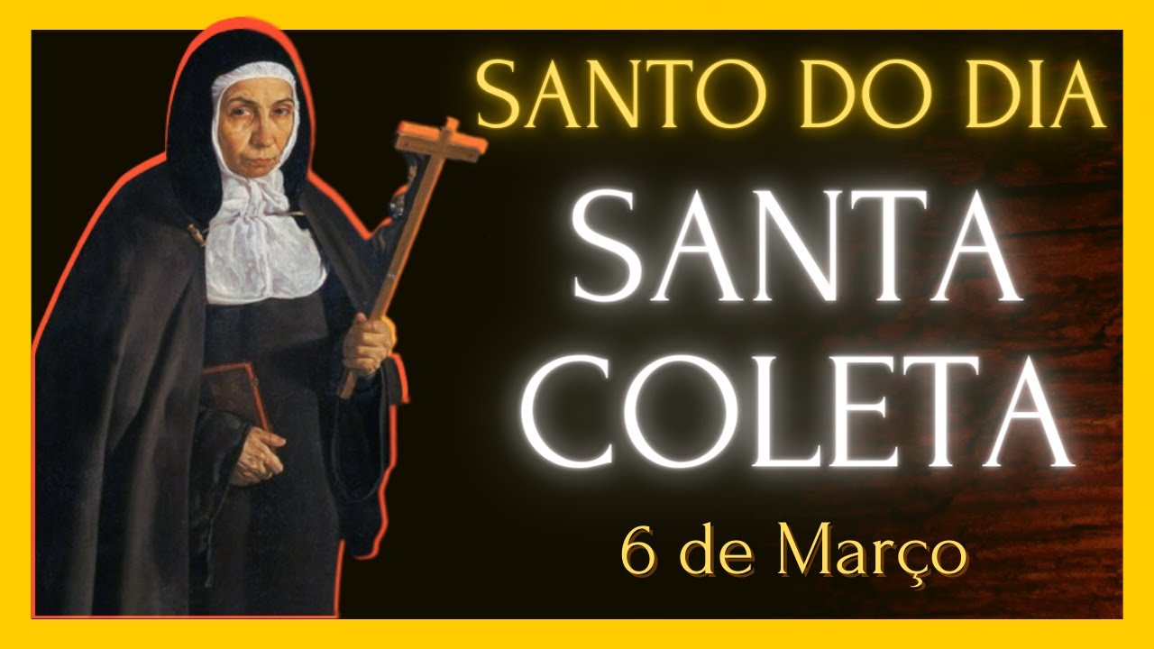 SANTO DO DIA - 6 DE MARÇO - SANTA COLETA - YouTube