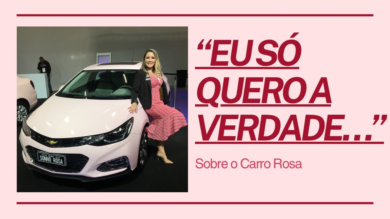 Carro Rosa Mary Kay: Mito ou verdade? - YouTube
