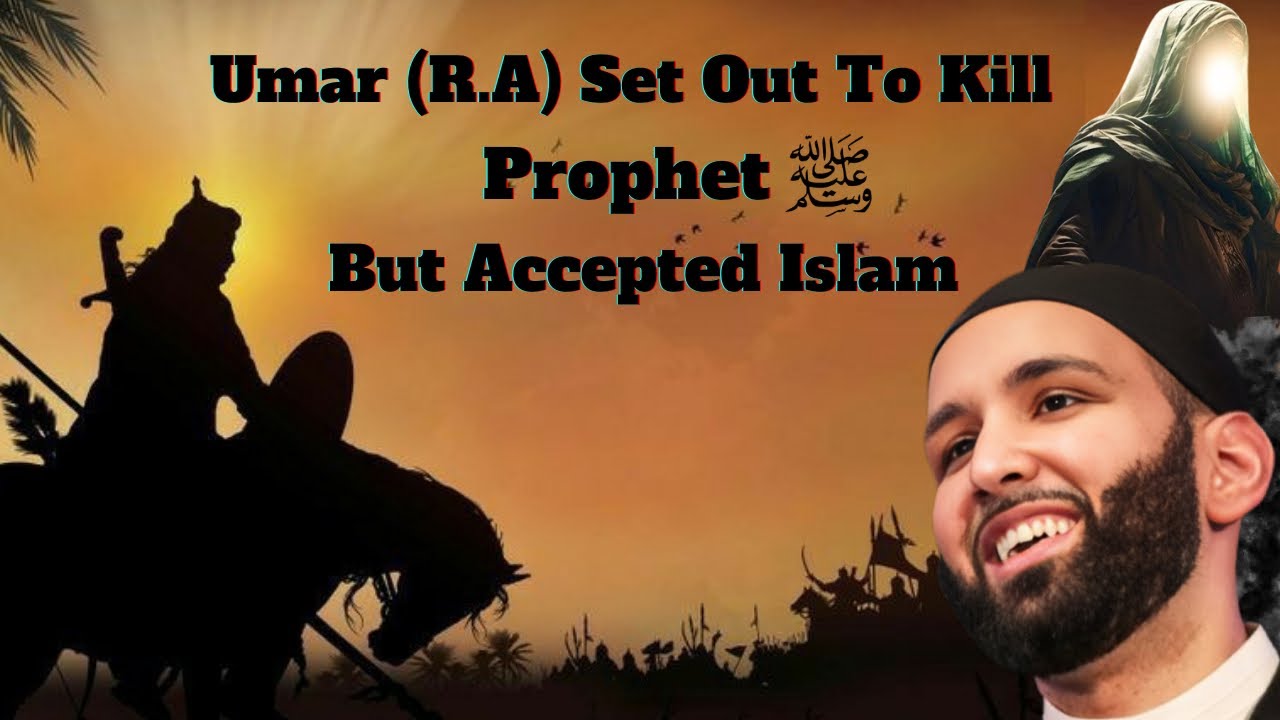 When Umar RA Set Out to Kill the Prophet But Became Muslim | Untold ...