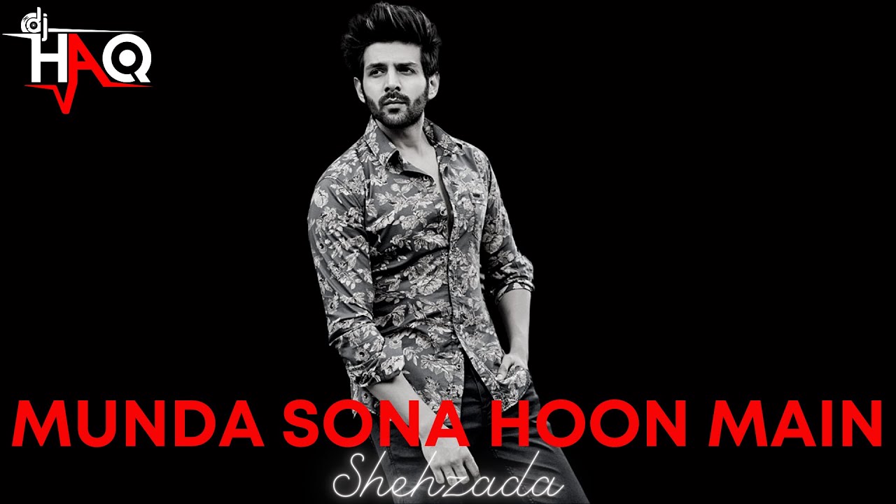 Munda Sona Hoon Main | Shehzada | DJ Haq | Karthik Aaryan | Kriti Sanon ...