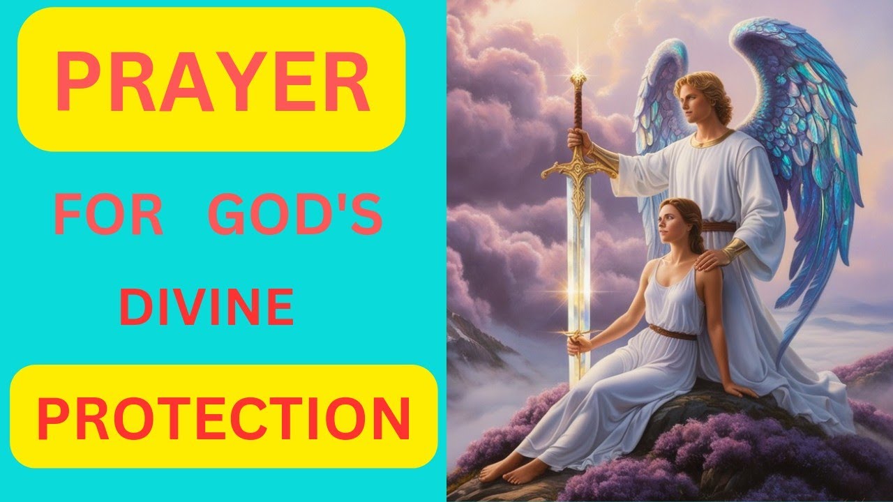 PRAYER FOR GOD'S DIVINE PROTECTION. - YouTube