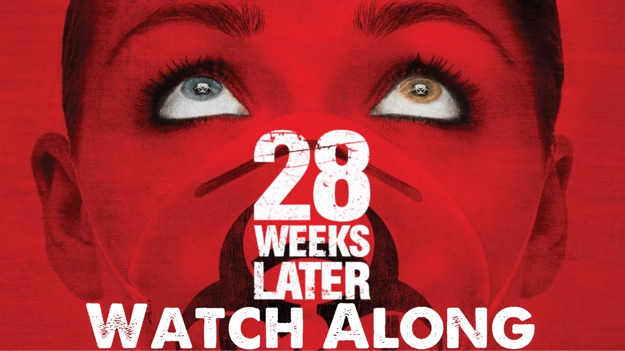 28 Weeks Later Watch Along! - YouTube