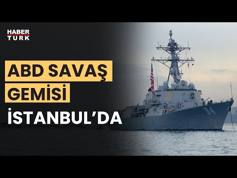 ABD savaş gemisi İstanbul Boğazı'nda demirledi...