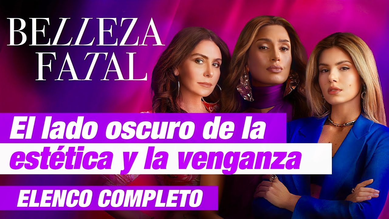¿De qué trata Belleza Fatal? La nueva telenovela brasileña que está ...