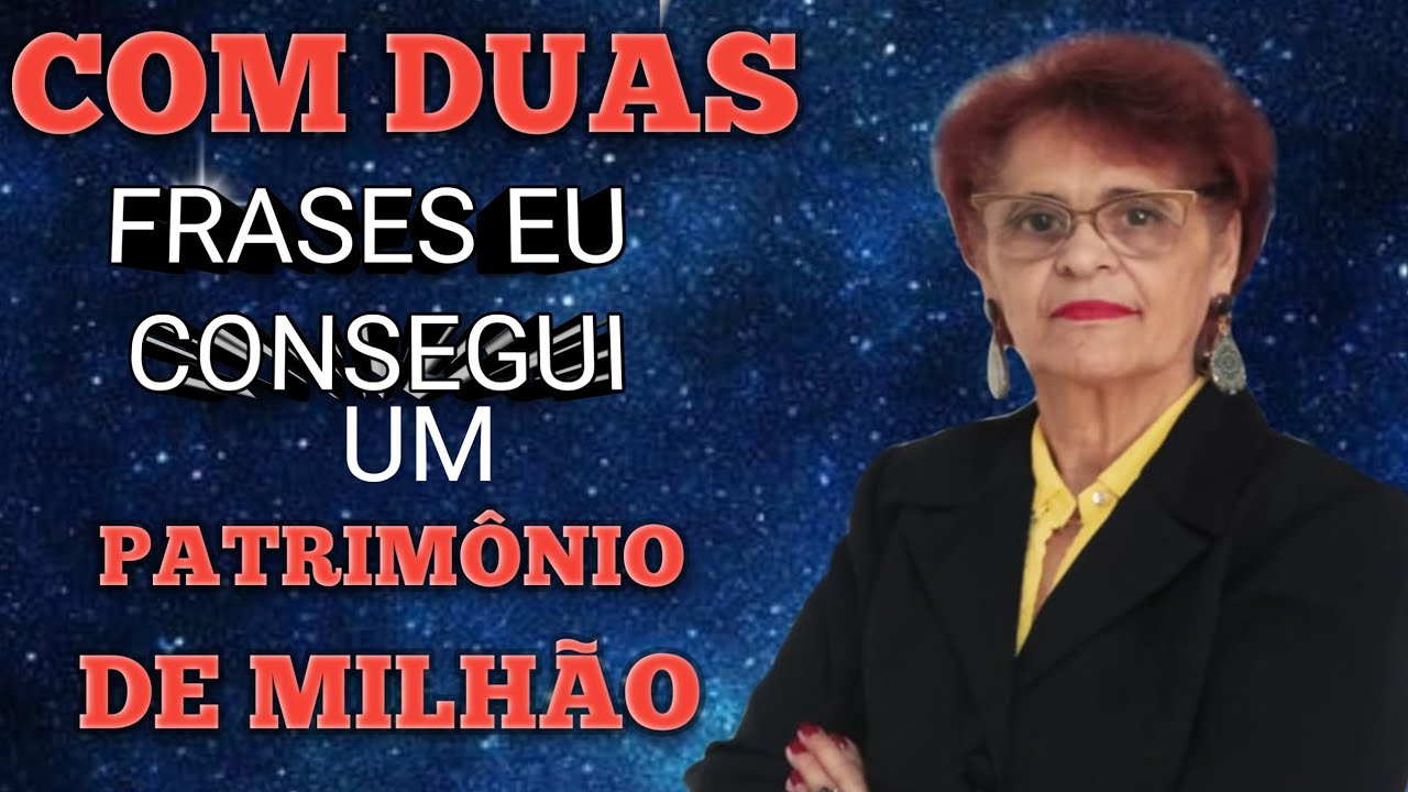COM DUAS FRASES EU CONSEGUI UM PATRIMÔNIO DE MILHÃO - YouTube