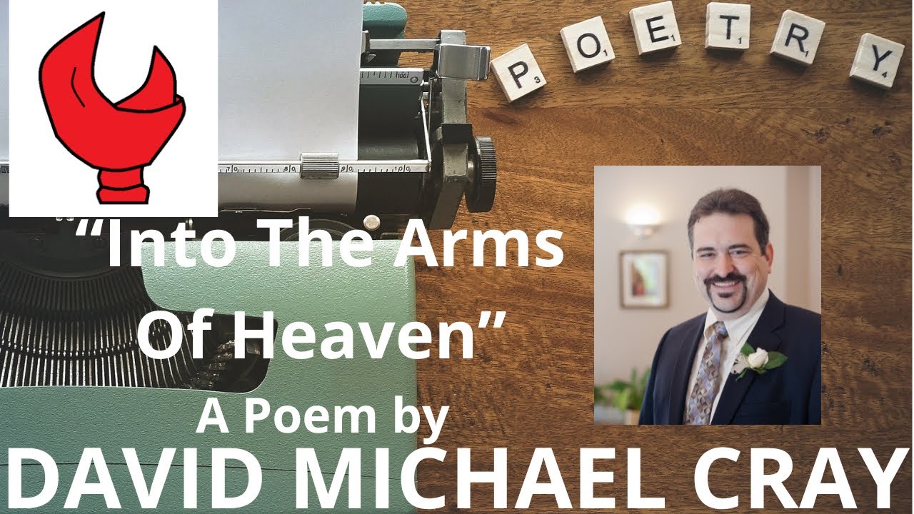 "Into The Arms Of Heaven". A Poem by David Michael Cray (Crayfish ...