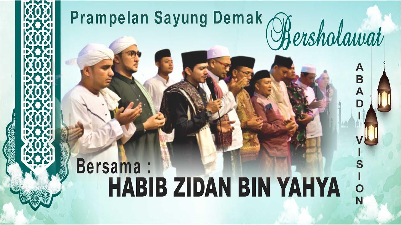 PRAMPELAN SAYUNG DEMAK BERSAMA HABIB ZIDAN BIN YAHYA BERSHOLAWAT - YouTube