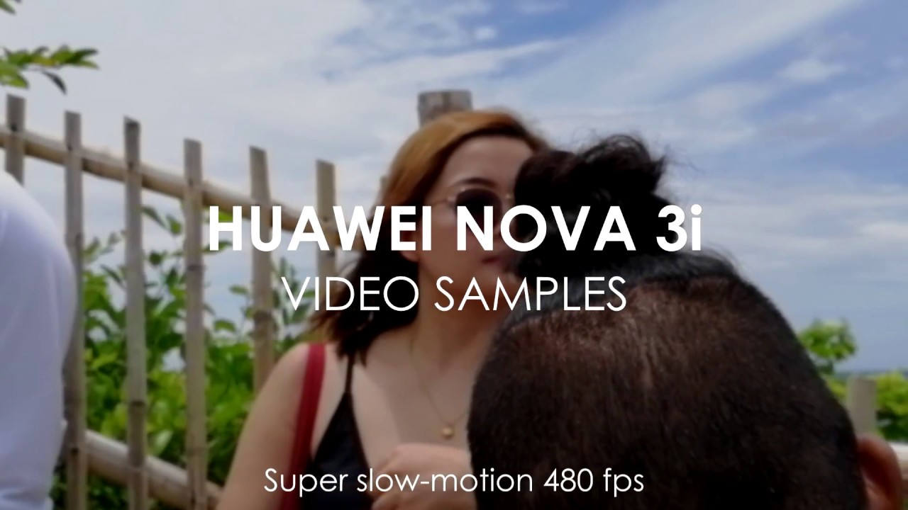 Huawei Nova 3i Video Samples - YouTube
