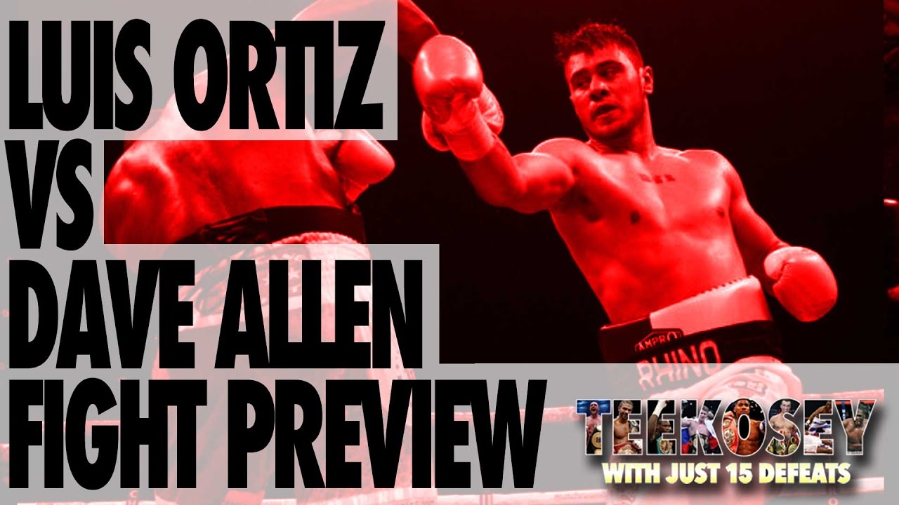 LUIS ORTIZ vs DAVID ALLEN Knockout Fight Preview - YouTube