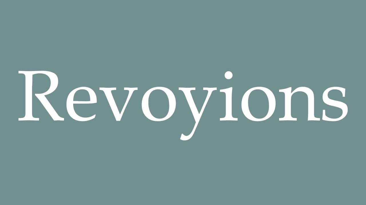 How to Pronounce ''Revoyions'' (Let's see again) Correctly in French ...