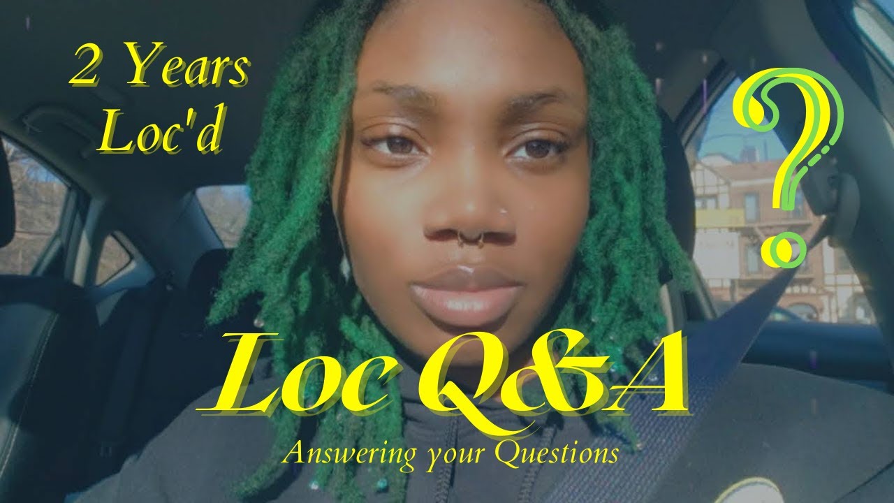 Loc Q&A // 2 Years Loc'd // Questions about my loc journey (4c loc ...
