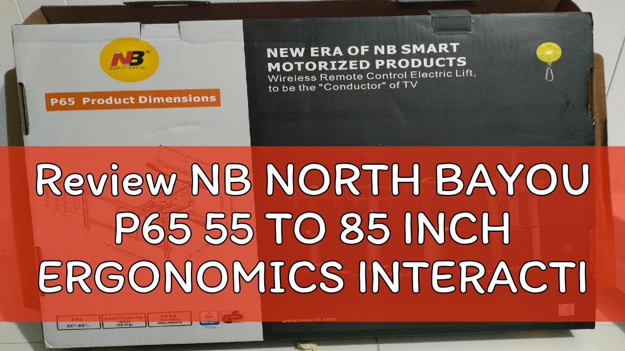 Review NB NORTH BAYOU P65 55 TO 85 INCH ERGONOMICS INTERACTIVE ...