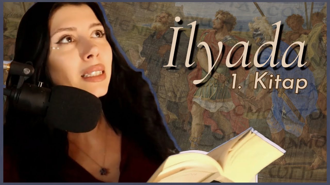 İlyada 1. Kitap: Akhilleus Neden Öfkeli? - YouTube