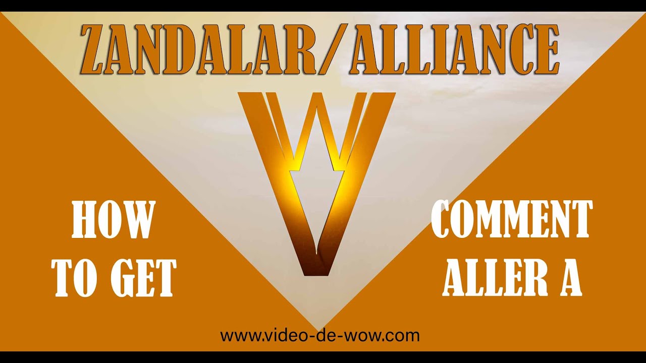 Comment aller a Zandalar/Alliance ? How to get Zandalar/alliance ? BFA ...