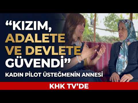 KADIN PİLOT ÜSTEĞMENİN ANNESİ KHK TV'DE, \