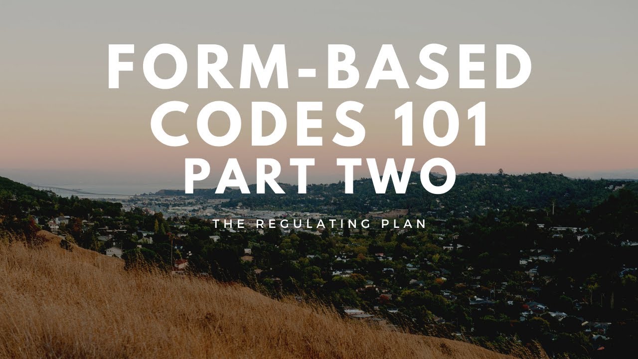 Form Based Codes 101--Part 2: The Regulating Plan - YouTube
