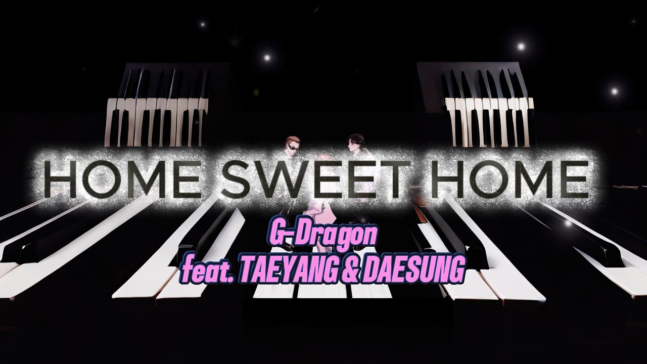 [中英韓字幕] G-DRAGON - HOME SWEET HOME (feat. TAEYANG & DAESUNG) - YouTube