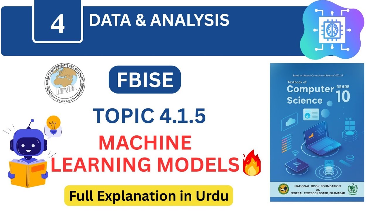 Machine Learning Models | Chapter 4: Data & Analysis | Class 10 Computer Science FBISE - YouTube