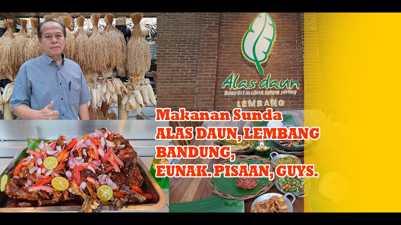 Makanan Sunda ALAS DAUN, LEMBANG - BANDUNG, EUNAK. PISAAN, GUYS. - YouTube