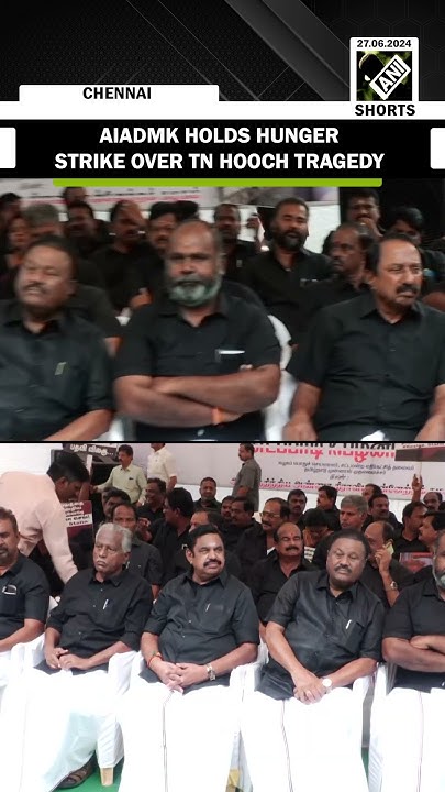 AIADMK holds hunger strike in Chennai demanding CBI inquiry over Kallakurichi Hooch tragedy ...